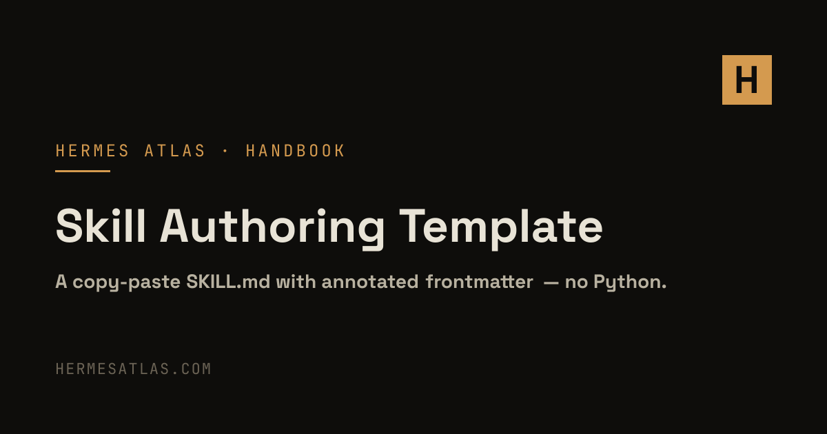 Skill Authoring Template — Hermes Agent Dev Tutorial | Hermes Atlas