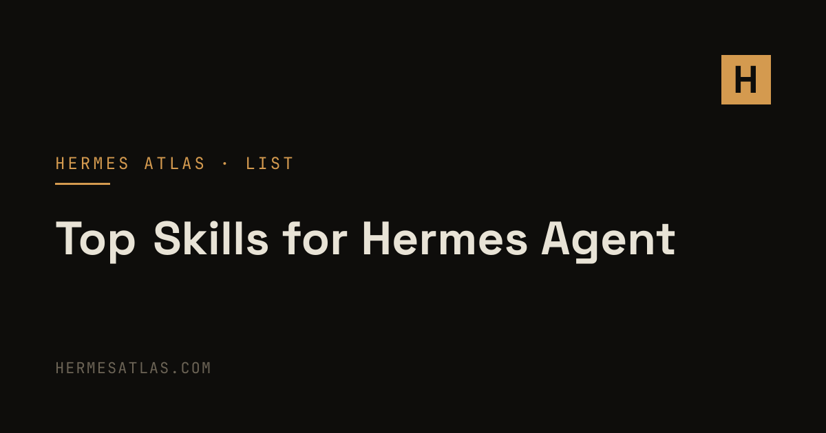 Top Skills for Hermes Agent | Hermes Atlas