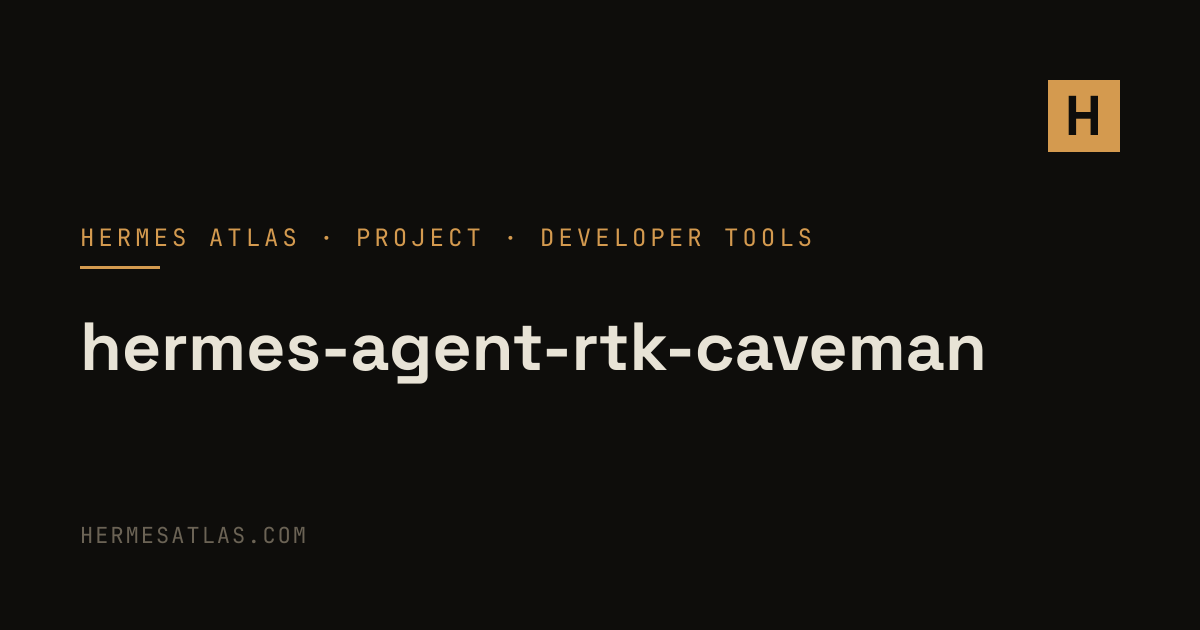 hermes-agent-rtk-caveman — Hermes Agent Developer Tools | Hermes Atlas