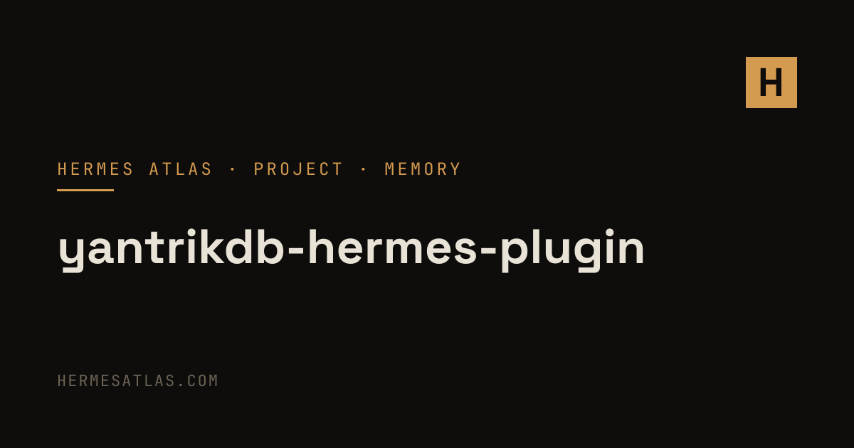 yantrikdb-hermes-plugin — Hermes Agent Memory & Context | Hermes Atlas