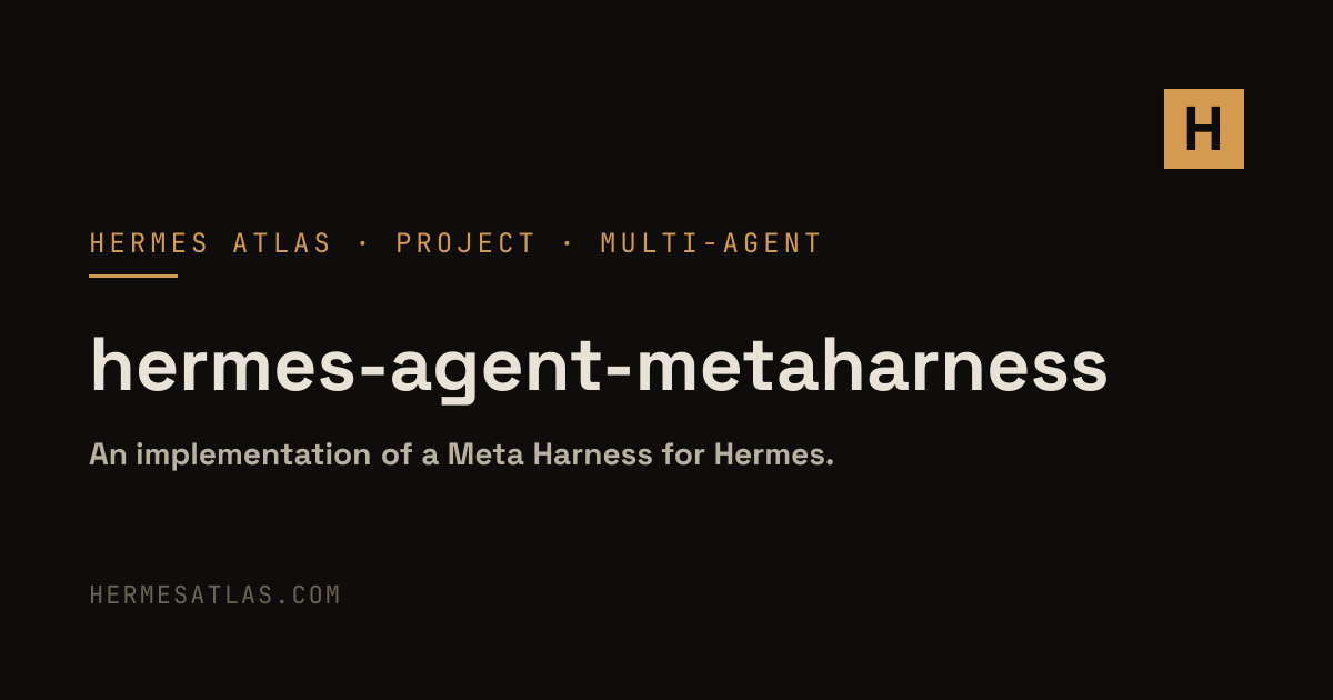 hermes-agent-metaharness — Hermes Agent Multi-Agent & Orchestration ...